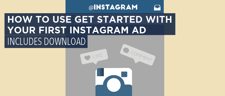 How To Get Started With Your First Instagram Ad